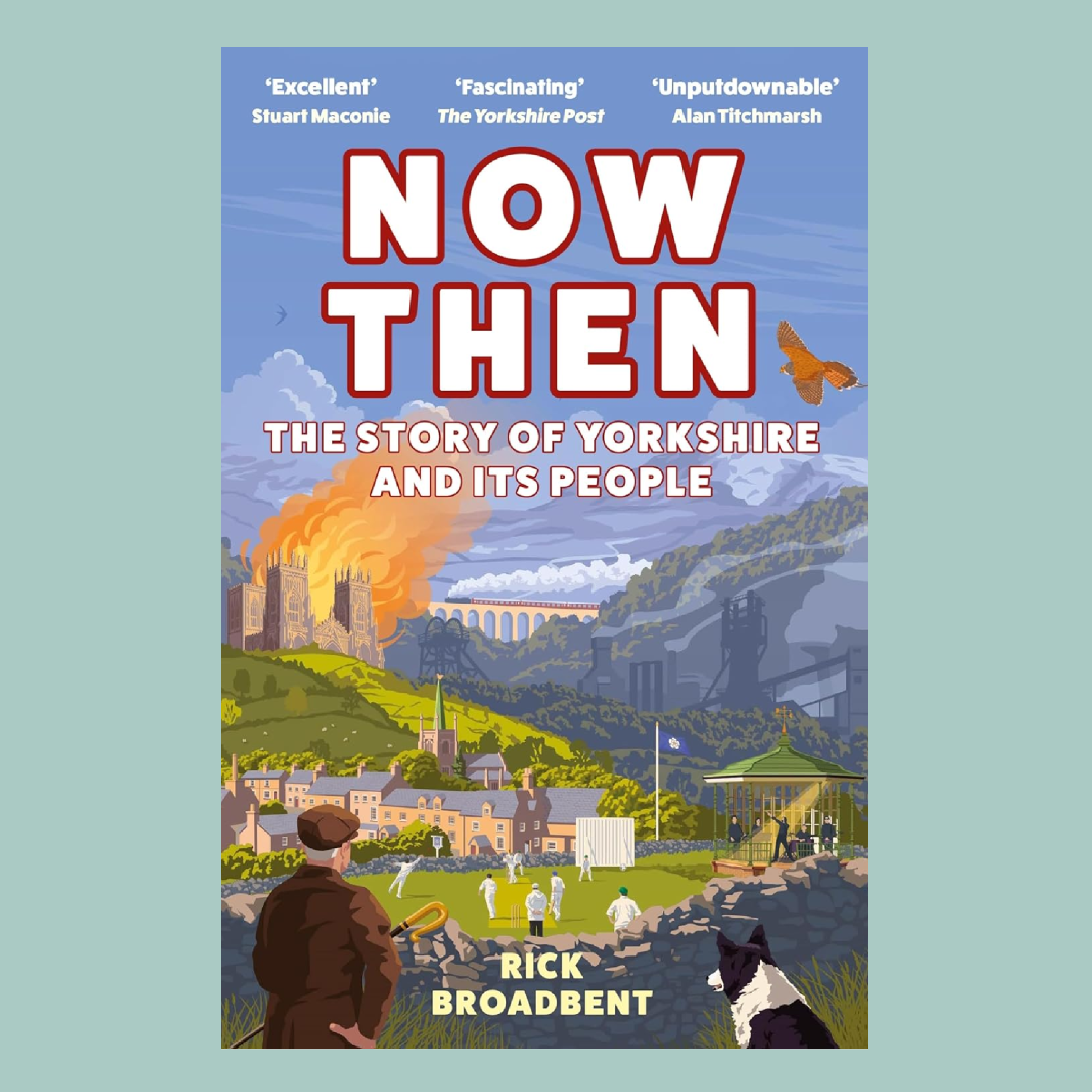 Now Then: A Biography of Yorkshire – Leeds Museums and Galleries Shop